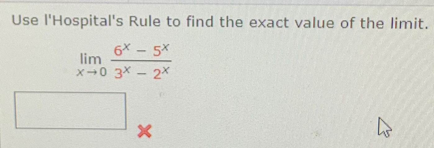 Solved Use l'Hospital's Rule to find the exact value of the | Chegg.com