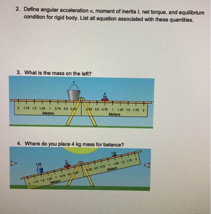 Solved 2. Define angular acceleration a, moment of inertia | Chegg.com