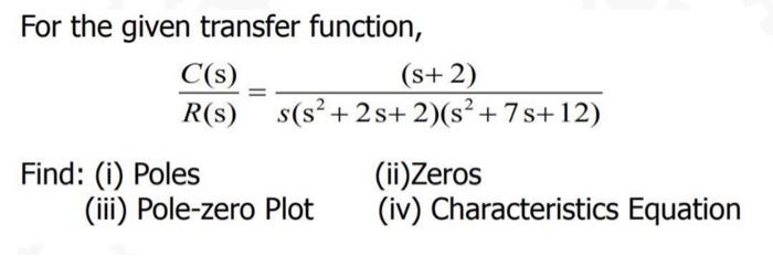 Solved For the given transfer function, R( s)C( s)=s( s2+2 | Chegg.com