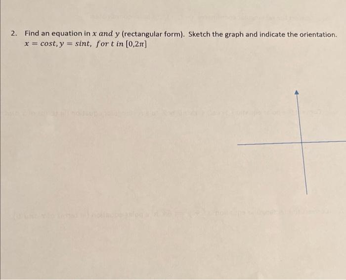Solved 2. Find an equation in x and y (rectangular form). | Chegg.com