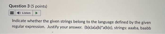 Solved Indicate whether the given strings belong to the | Chegg.com