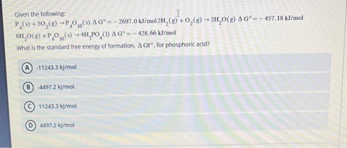 Solved 6H2O(g)+P4O10( s)→4H3PO4(l)ΔG∘=−428.66 kJ/mol What is | Chegg.com