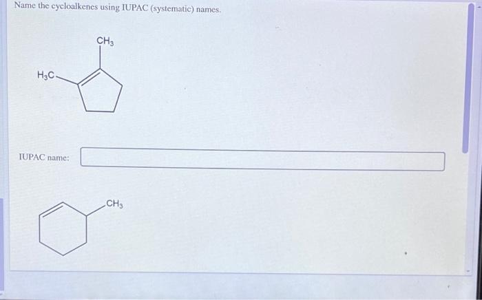 Solved Name the cycloalkenes using IUPAC (systematic) names. | Chegg.com