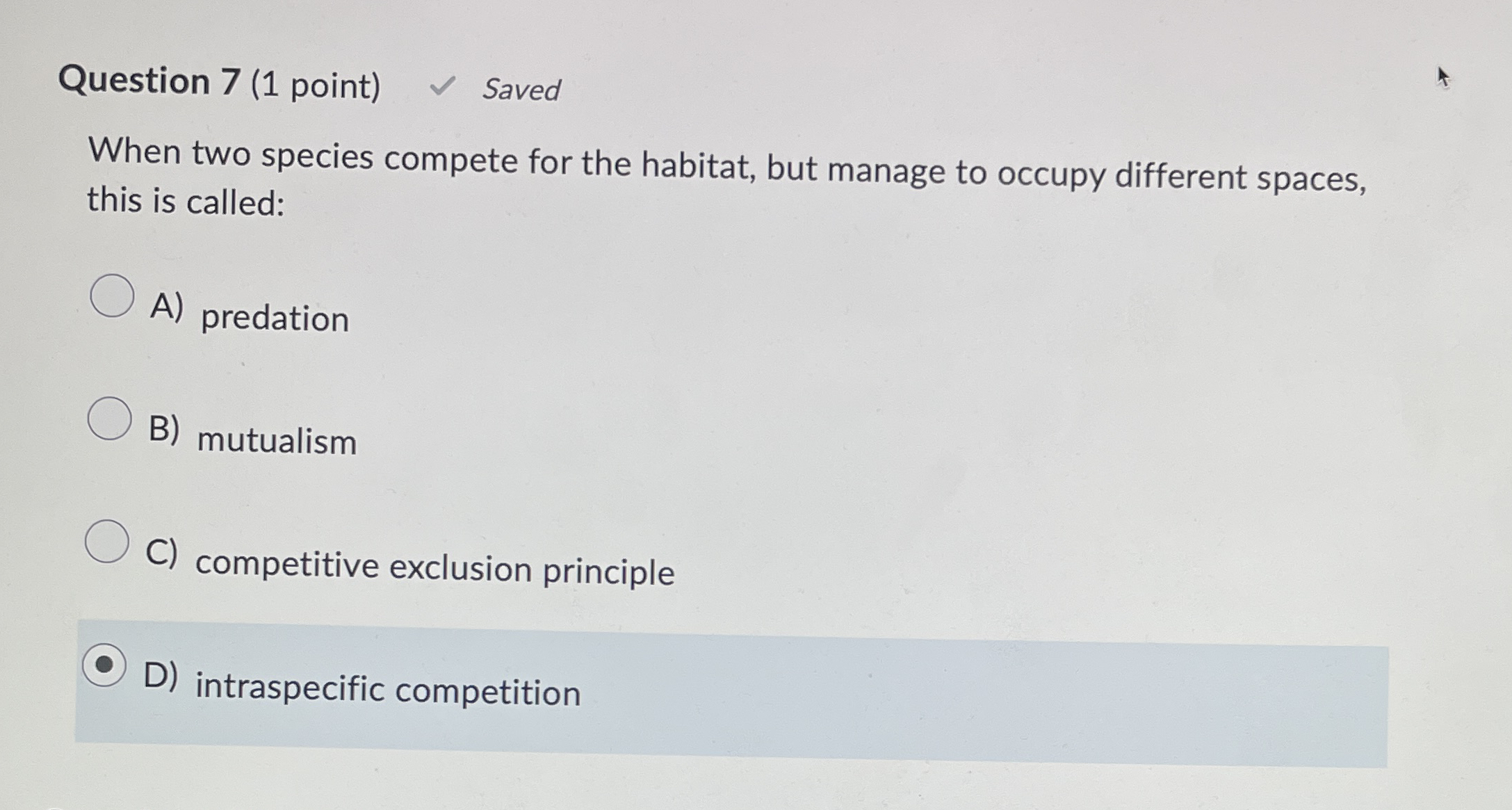 Solved Question 7 (1 ﻿point) ﻿SavedWhen two species compete | Chegg.com