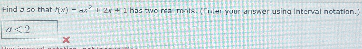 Solved Find a so that f(x)=ax2+2x+1 ﻿has two real roots. | Chegg.com