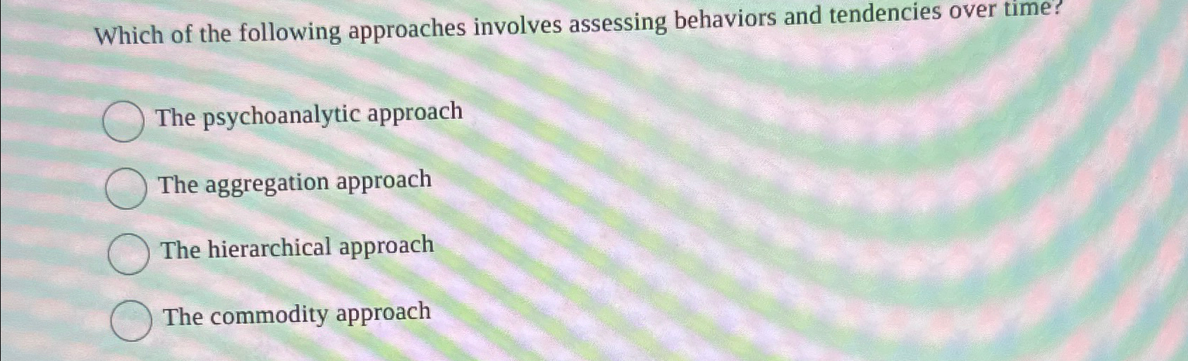 Solved Which of the following approaches involves assessing | Chegg.com