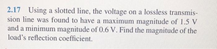Solved 2.17 Using a slotted line, the voltage on a lossless | Chegg.com