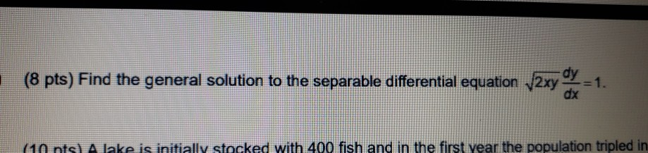 Solved dy (8 pts) Find the general solution to the separable | Chegg.com