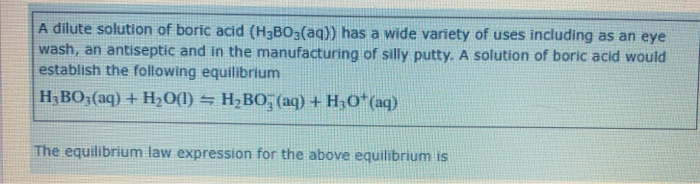 Solved A dilute solution of boric acid (H3BO3(aq)) has a | Chegg.com