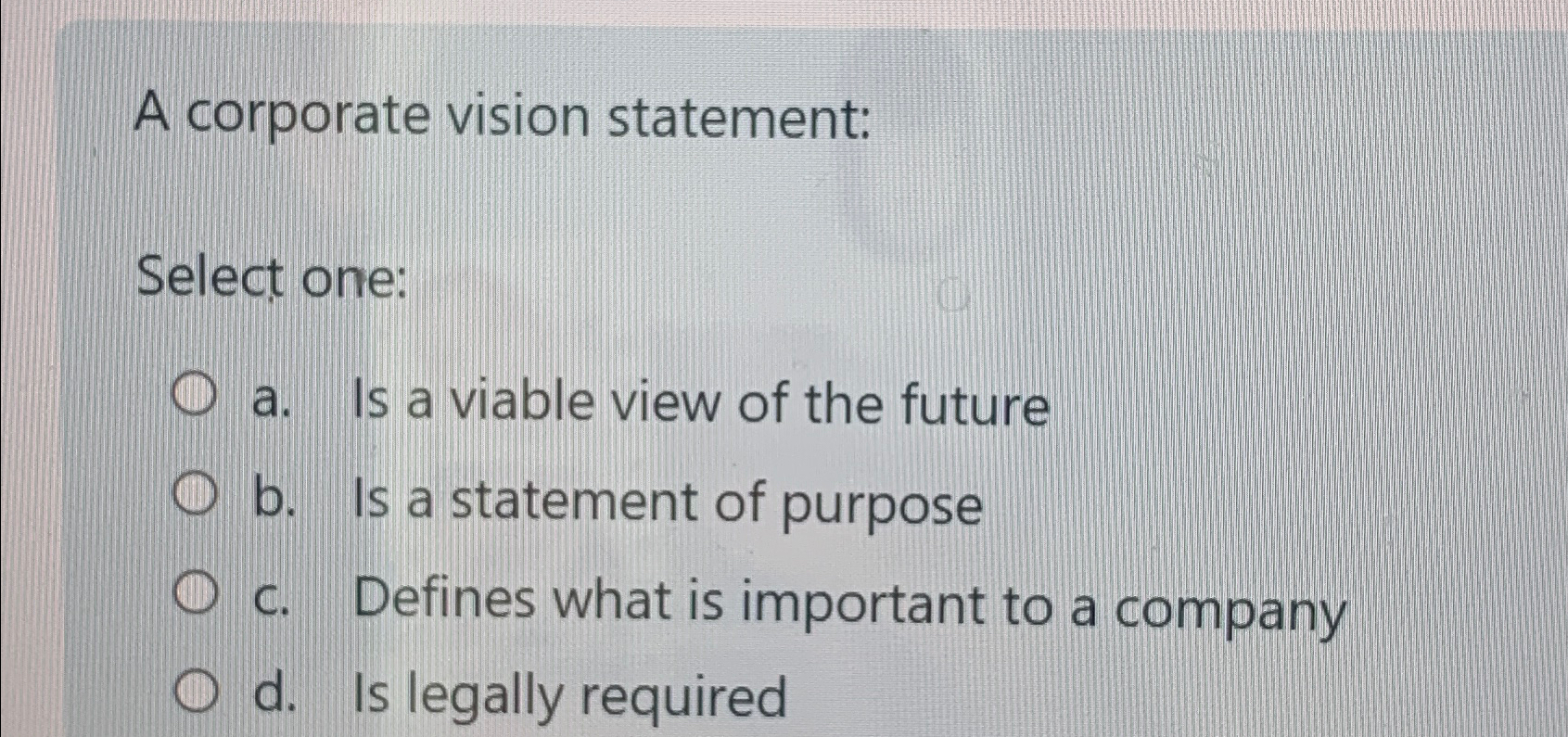 Solved A corporate vision statement:Select one:a. ﻿Is a | Chegg.com