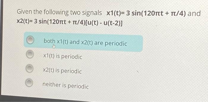Solved Given the following two signals x1(t)= 3 sin(120πt + | Chegg.com