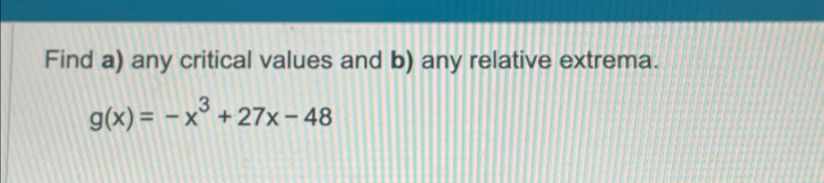 Solved Find a) ﻿any critical values and b) ﻿any relative | Chegg.com