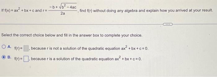Solved If f(x)=ax2+bx+c and r=2a−b+b2−4ac, find f(r) without | Chegg.com