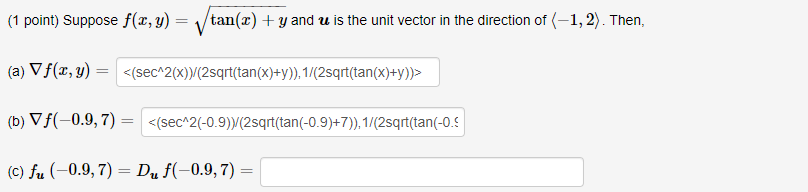 Solved 1 ﻿point ﻿suppose F X Y Tan X Y2 ﻿and U ﻿is The