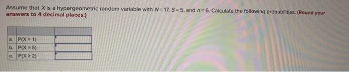 Solved Assume That X Is A Hypergeometric Random Variable 