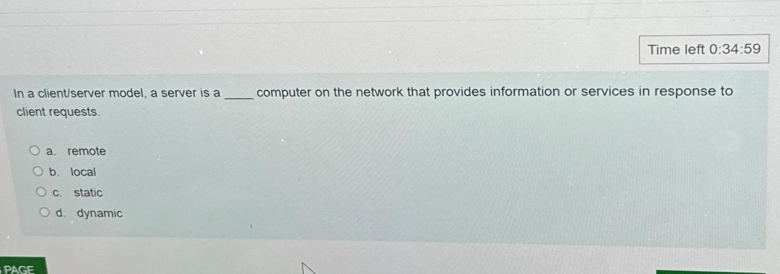 Solved Time left 0:34:59In a client/server model, a server | Chegg.com