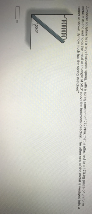 Solved A modem sculpture has a large horizontal spring, with | Chegg.com