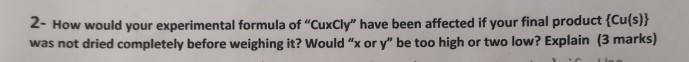 Solved 2- How would your experimental formula of "CuxCly" | Chegg.com