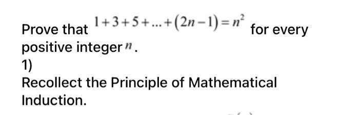 Solved Prove that 1+3+5+…+(2n−1)=n2 for every positive | Chegg.com