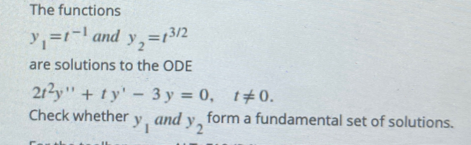 Solved The functionsy1=t-1 ﻿and y2=t32are solutions to the | Chegg.com