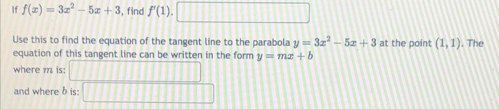 Solved If f(x)=3x2-5x+3, ﻿find f'(1)Use this to find the | Chegg.com