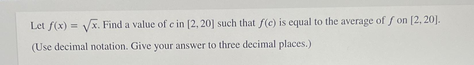 Solved Let f(x)=x2. ﻿Find a value of c ﻿in 2,20 ﻿such that | Chegg.com