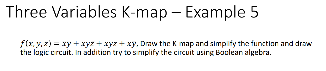 Three Variables K-map - ﻿Example | Chegg.com