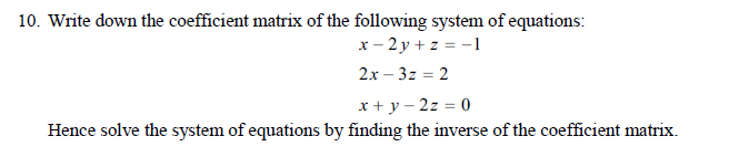 Solved Write down the coefficient matrix of the following | Chegg.com