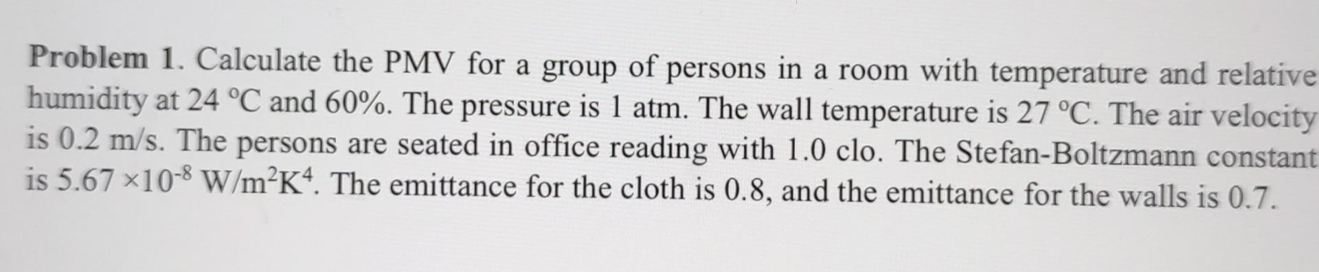 Solved Problem 1. Calculate the PMV for a group of persons | Chegg.com