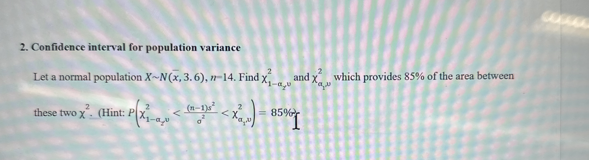 Solved Confidence interval for population varianceLet a | Chegg.com