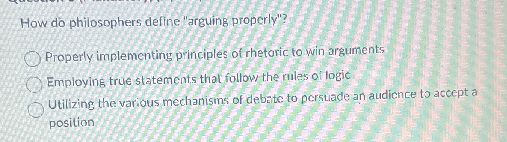 Solved How do philosophers define "arguing | Chegg.com