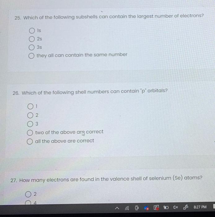 Solved 25. Which of the following subshells can contain the | Chegg.com