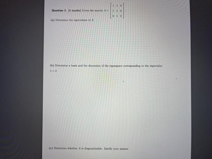 Solved Question 1. [4 marks] Given the matrix | Chegg.com