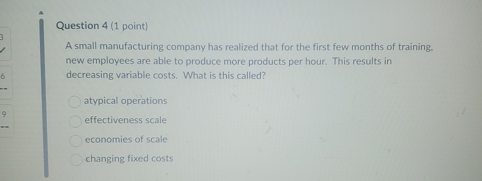 Solved Question 4 (1 ﻿point)A small manufacturing company | Chegg.com