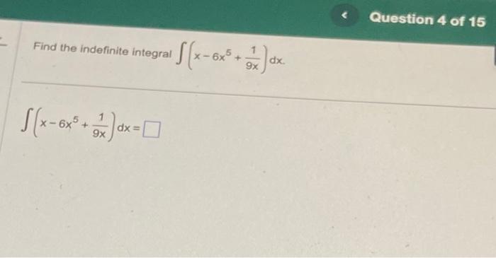 Solved Find the indefinite integral ∫(x−6x5+9x1)dx | Chegg.com