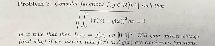 Solved Problem 2. Consider functions f,g∈R[0,1] such that | Chegg.com