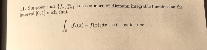 Solved is a sequence of Riemann integrable functions on 11. | Chegg.com