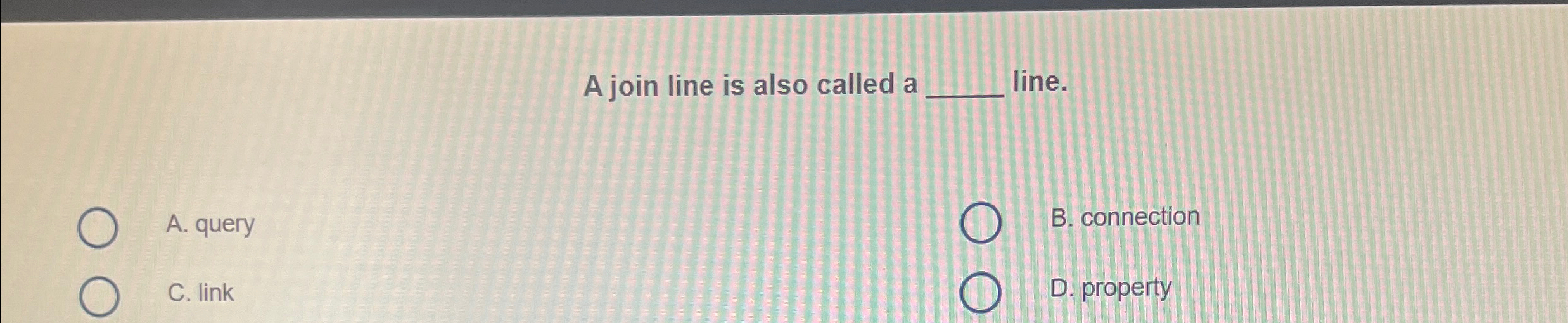Solved A join line is also called a ﻿line. ﻿A. ﻿query | Chegg.com