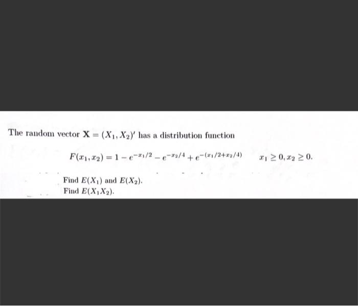 Solved The random vector X=(X1,X2)′ has a distribution | Chegg.com