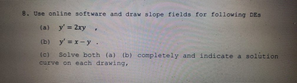 Solved 8. Use online software and draw slope fields for | Chegg.com