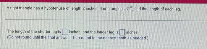 Solved A right triangle has a hypotenuse of length 2 inches. | Chegg.com