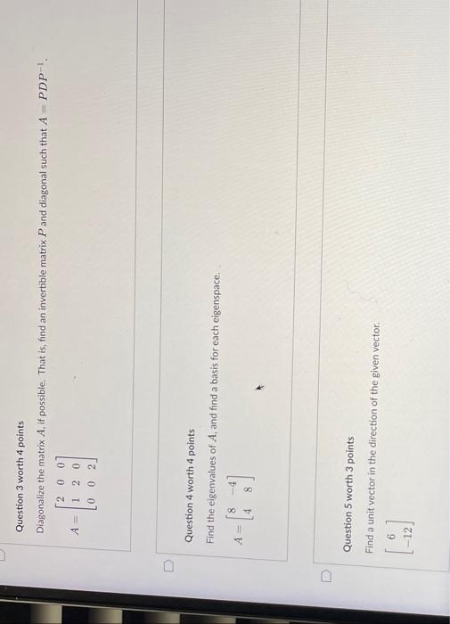 Solved Question 3 worth 4 points Diagonalize the matrix A, | Chegg.com