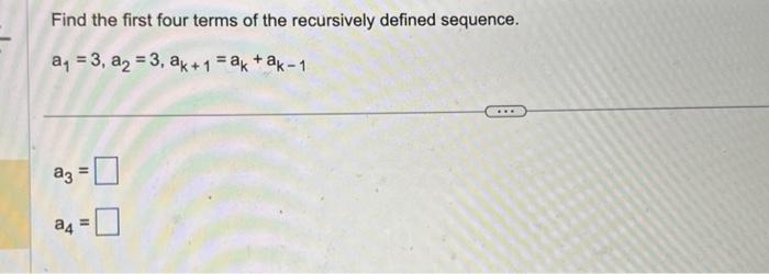 Solved Find the first four terms of the recursively defined | Chegg.com