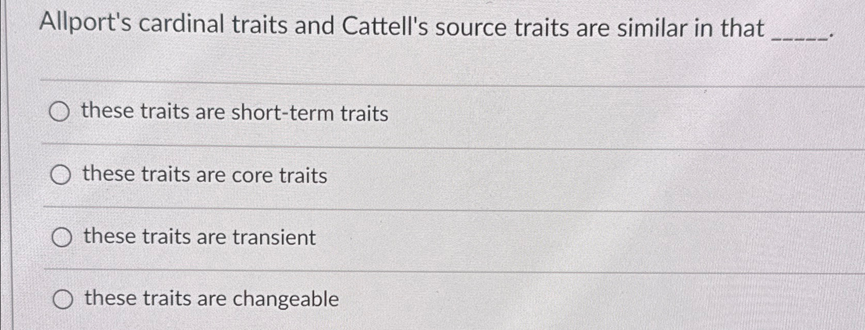 Solved Allport's cardinal traits and Cattell's source traits | Chegg.com