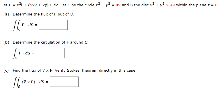 Solved Let F=x2i+(5xy+x)j+zk. ﻿Let C ﻿be the circle x2+y2=49 | Chegg.com
