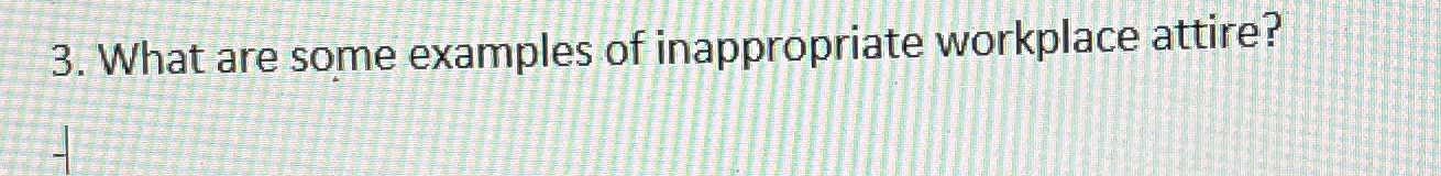 Solved What are some examples of inappropriate workplace | Chegg.com