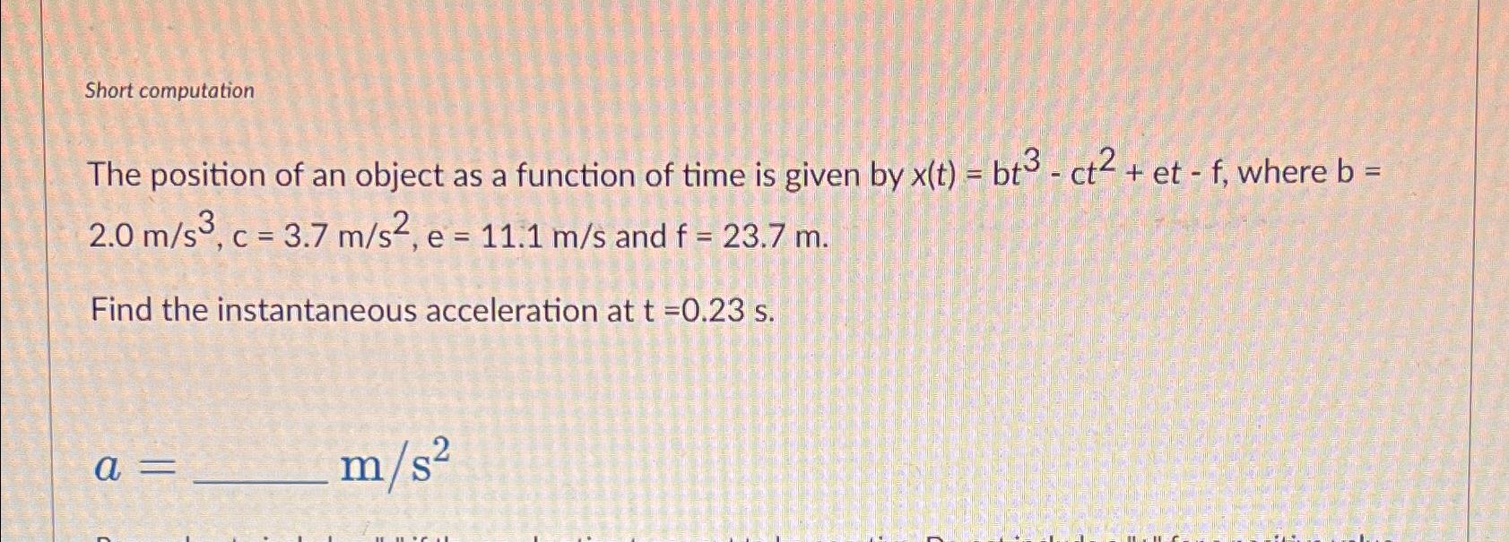 Solved Short computationThe position of an object as a | Chegg.com