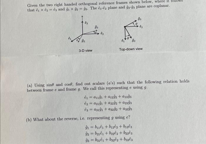 Solved Given the two right handed orthogonal reference | Chegg.com