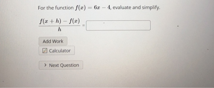Solved For the function f(x) = 6x – 4, evaluate and | Chegg.com