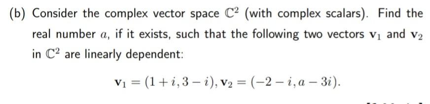 Solved (b) Consider the complex vector space C2 (with | Chegg.com